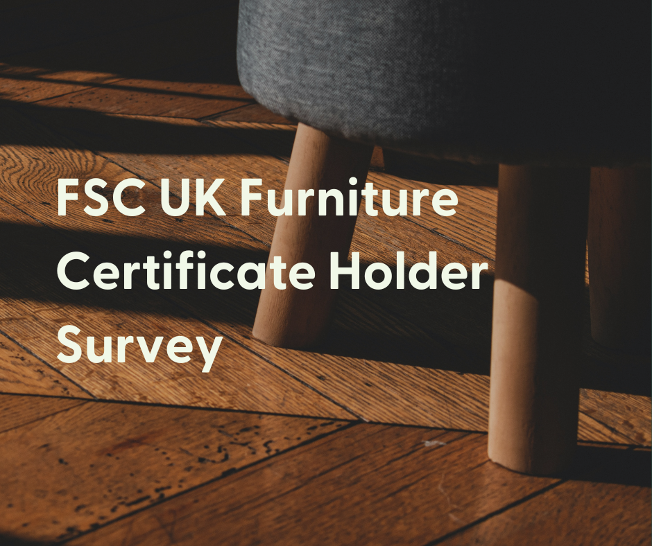 FSC UK Furniture Certificate Holder Survey | Forest Stewardship Council UK